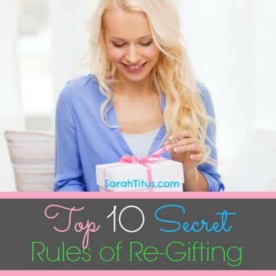 Top 10 Secret Rules of Re-Gifting: How to Do It Without Anyone Knowing ...