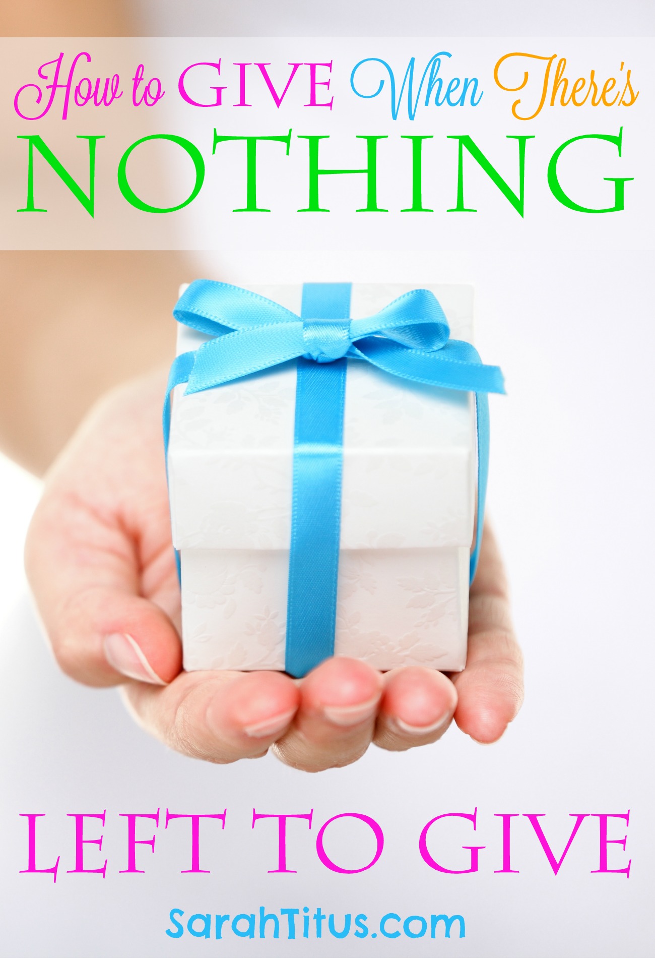 How to Give When There's Nothing Left to Give - Sarah Titus