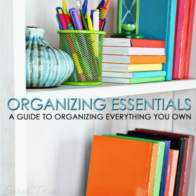 Organizing Essentials - A Guide to Organizing Everything You Own ...