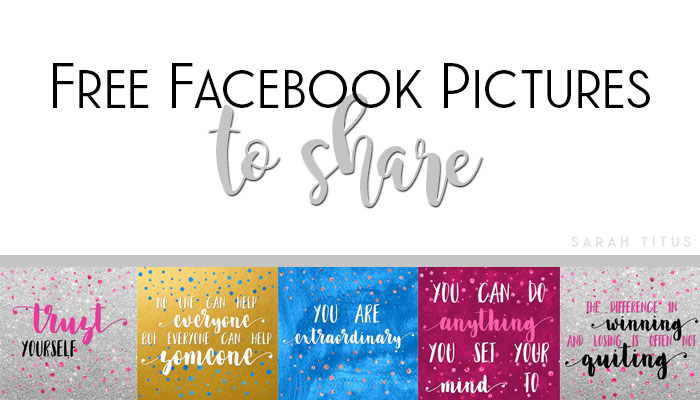 Free Facebook Pictures to Share - Sarah Titus