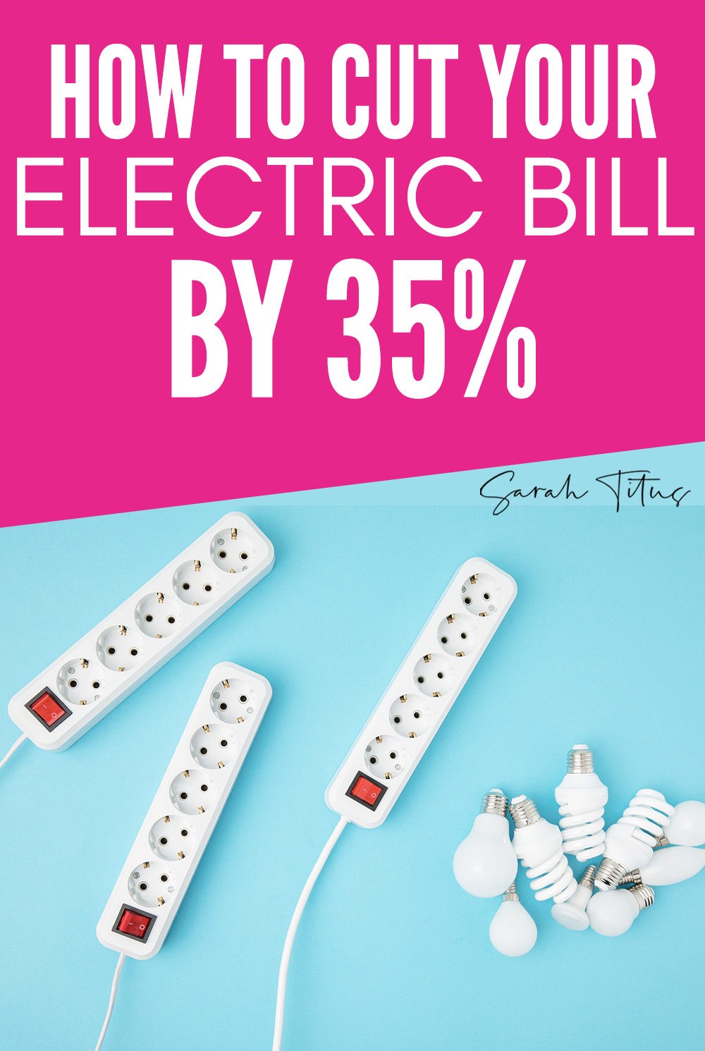 10 Ways To Cut Your Power Bill By 35 Sarah Titus 10 Ways To Cut Your Power Bill By 35 Sarah Titus