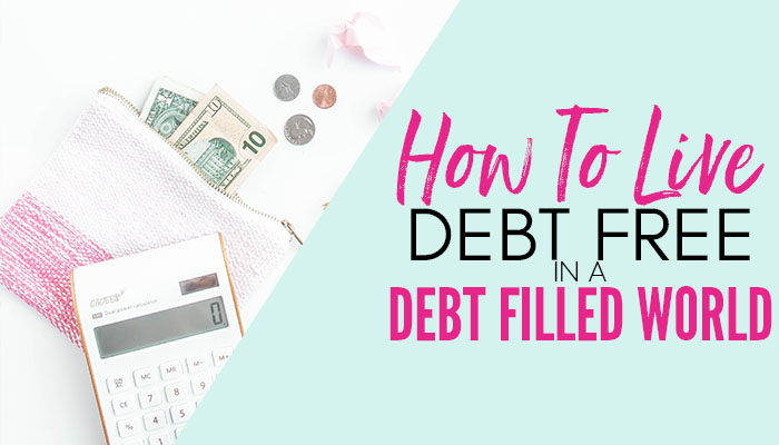 How to Live Debt-Free in a Debt-Filled World - Sarah Titus