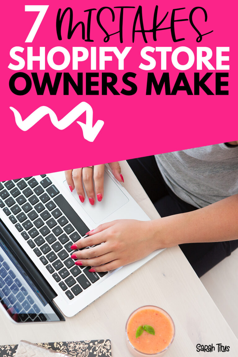 7 Mistakes Shopify Store Owners Make - Sarah Titus