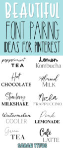 Beautiful Font Pairing Ideas For Pinterest Pins - Sarah Titus