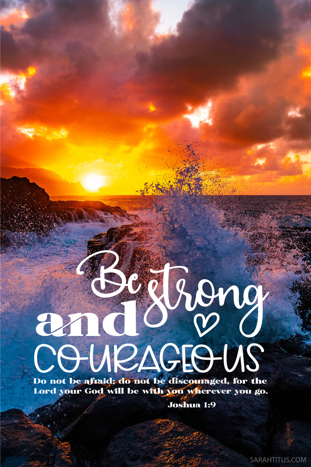 Be Strong and Courageous Joshua 1:9 Wallpaper - Sarah Titus