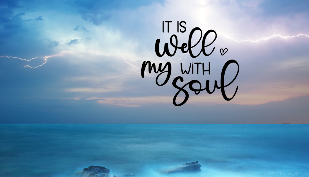 It Is Well With My Soul Hymn Wallpaper - Sarah Titus