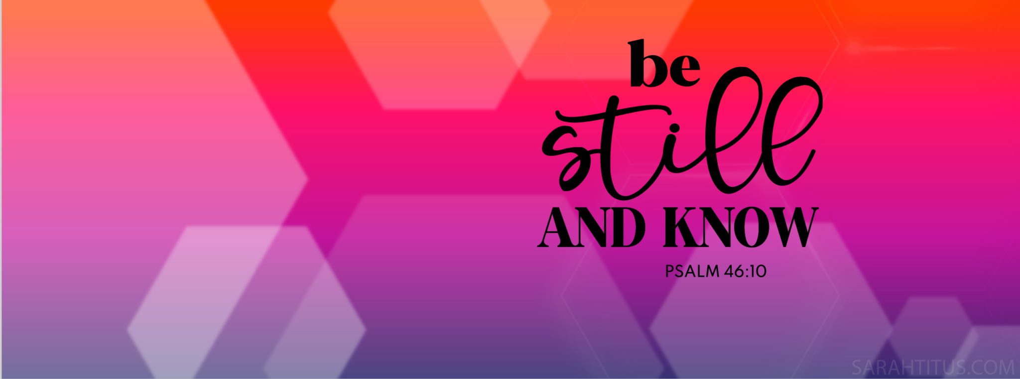Be Still and Know Bible Verse Wallpaper - Sarah Titus