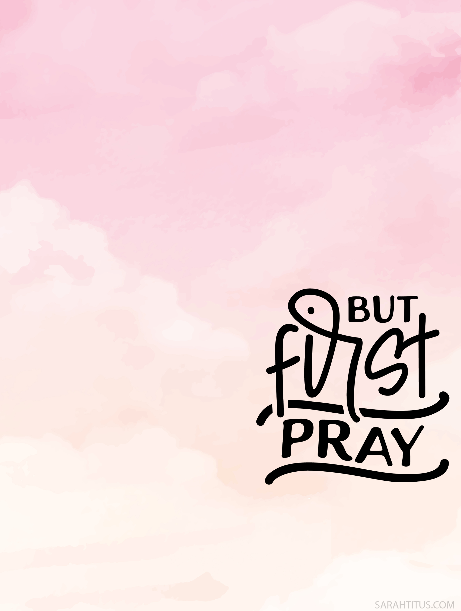 But First Pray Wallpaper - Sarah Titus