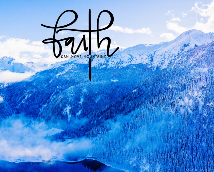 Faith Can Move Mountains Wallpaper - Sarah Titus