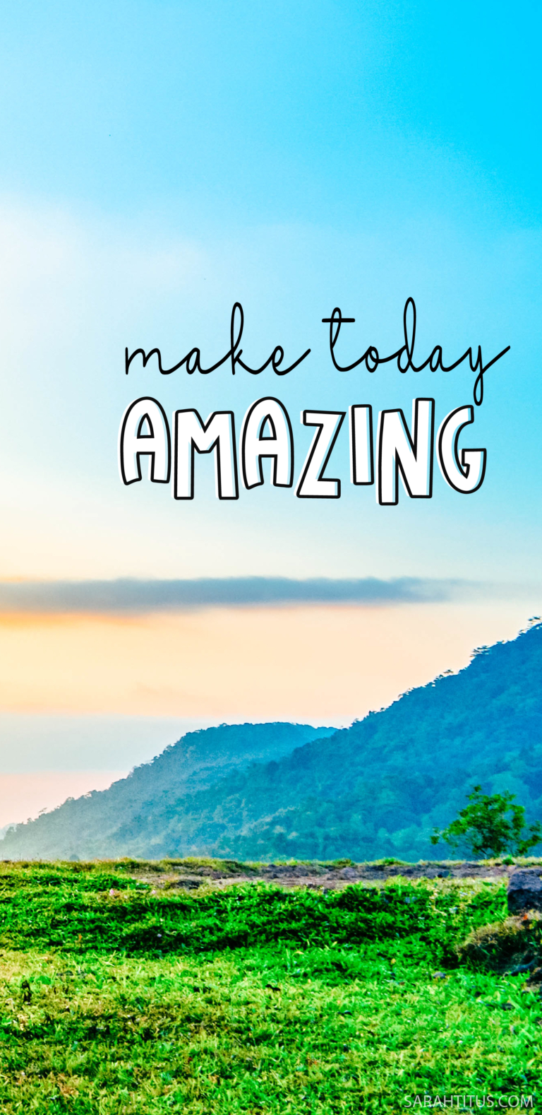 Make Today Amazing Wallpaper - Sarah Titus