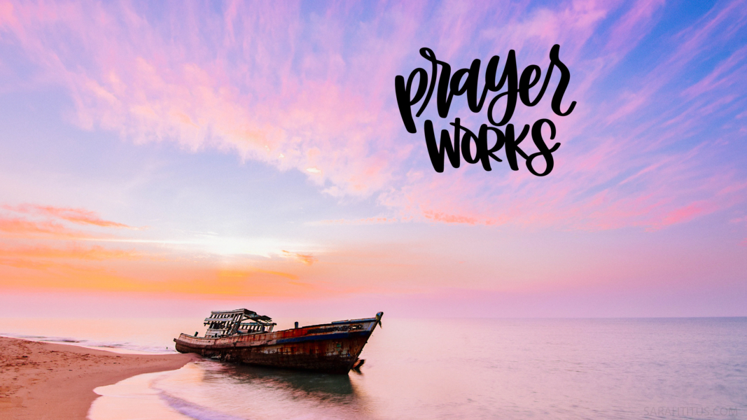 Prayer Works Inspirational Wallpaper - Sarah Titus