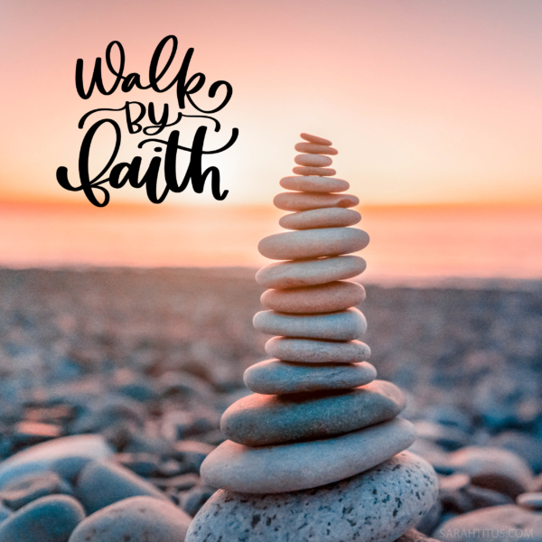 Walk By Faith Inspirational Wallpaper - Sarah Titus